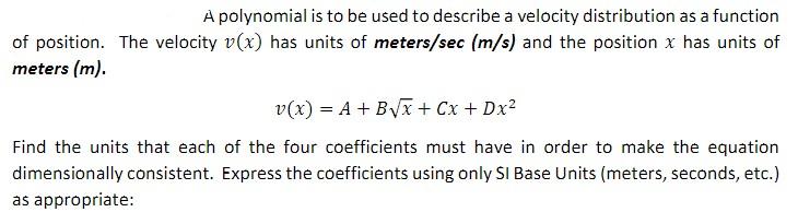 Solved A polynomial is to be used to describe a velocity | Chegg.com