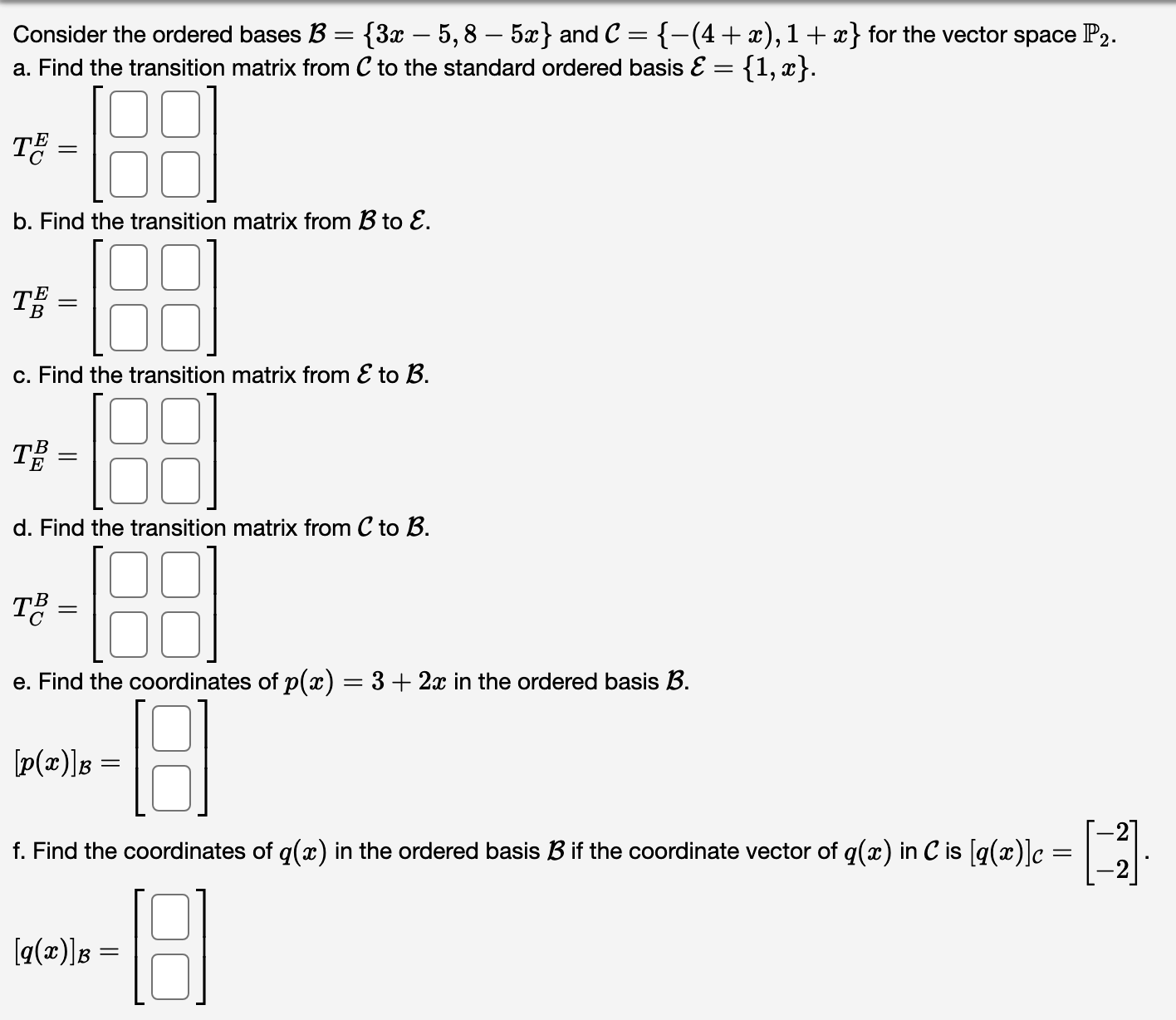 Consider The Ordered Bases B {3x−5 8−5x} And