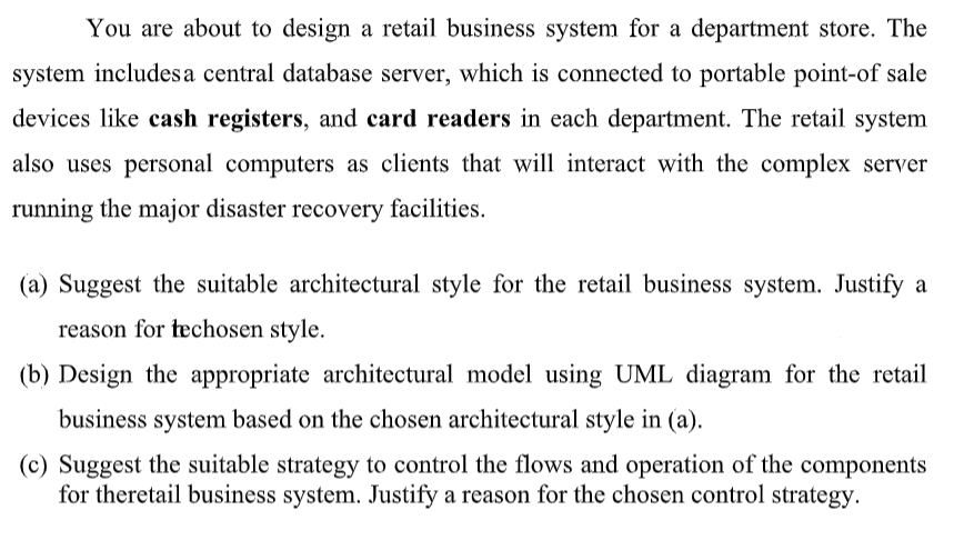Solved You are about to design a retail business system for | Chegg.com