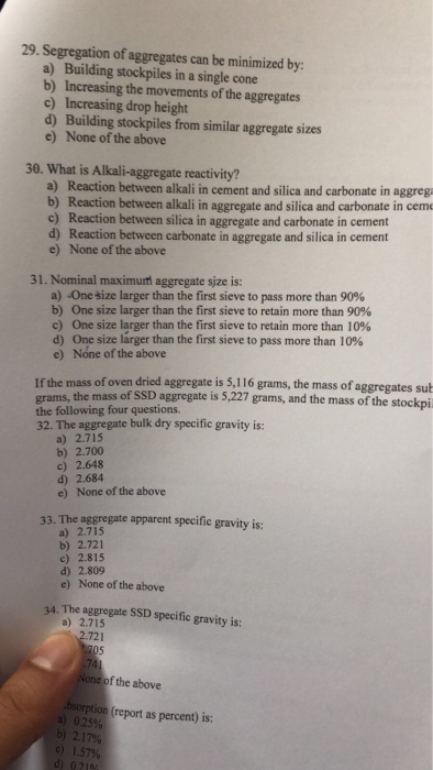 Solved 29. Segregation of aggregates can be minimized by: a) | Chegg.com