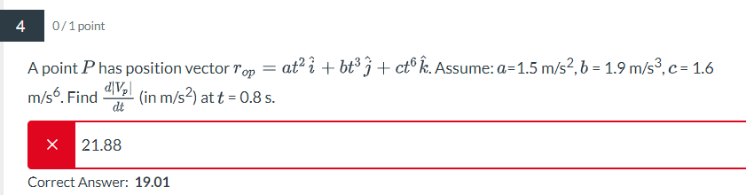 Solved A point P has position vector rop=at2i^+bt3j^+ct6k^. | Chegg.com