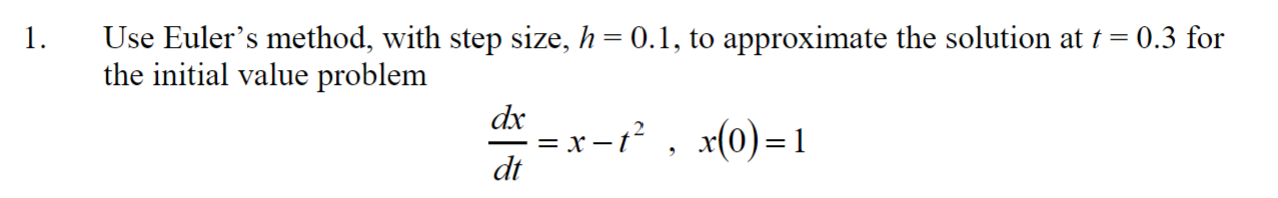 Solved Use Euler's method, with step size, h=0.1, to | Chegg.com