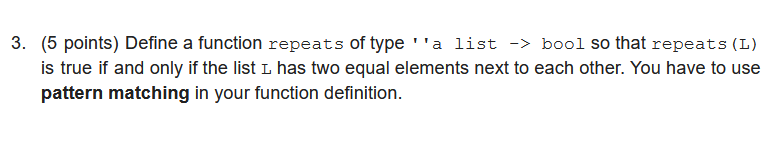 Solved 3. (5 points) Define a function repeats of type ''a | Chegg.com