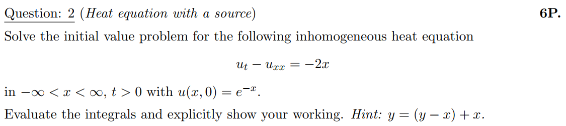 Solved Question: 2 (Heat equation with a source) Solve the | Chegg.com