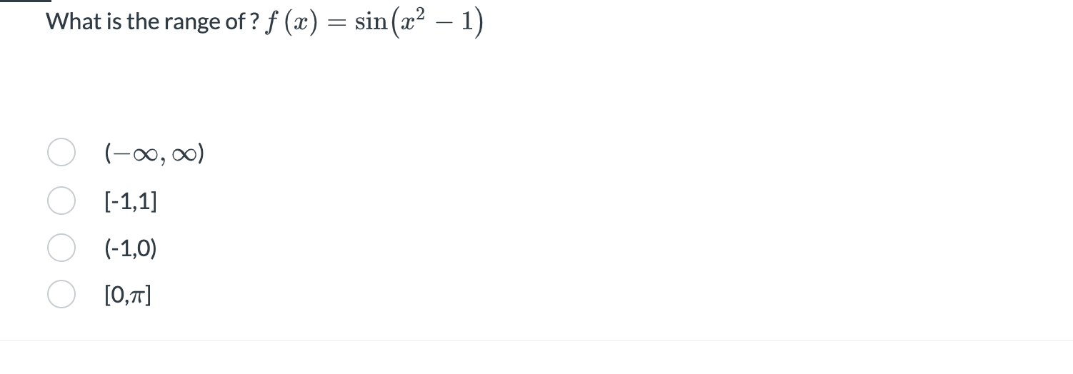 Solved What is the range of ? f(x)=sin(x2−1) | Chegg.com
