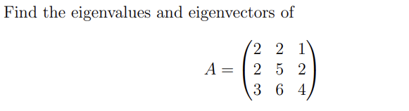 Solved Find the eigenvalues and eigenvectors | Chegg.com