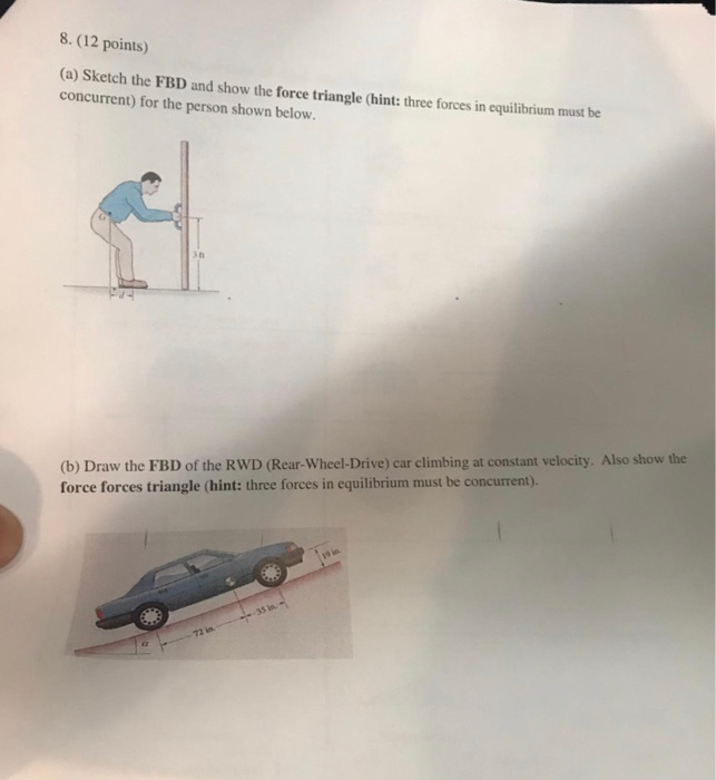 Solved 8. (12 points) (a) Sketch the FBD and show the force | Chegg.com
