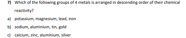 Solved 7) Which of the following groups of 4 metals is | Chegg.com