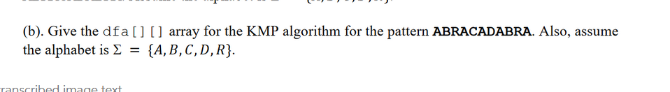 (b). Give the dfa [] [] array for the KMP algorithm | Chegg.com