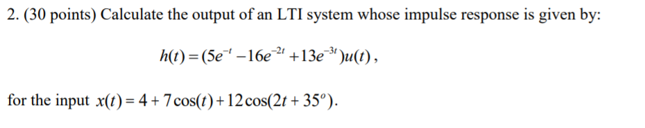 Solved 2. (30 points) Calculate the output of an LTI system | Chegg.com