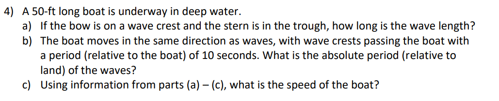 Solved 4) A 50-ft long boat is underway in deep water. a) If | Chegg.com