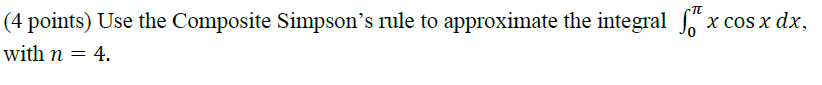 Solved (4 points) Use the Composite Simpson's rule to | Chegg.com
