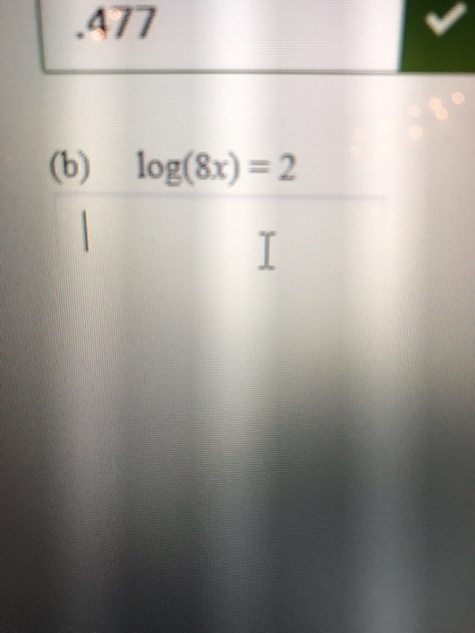 Solved log(8x) = 2 | Chegg.com