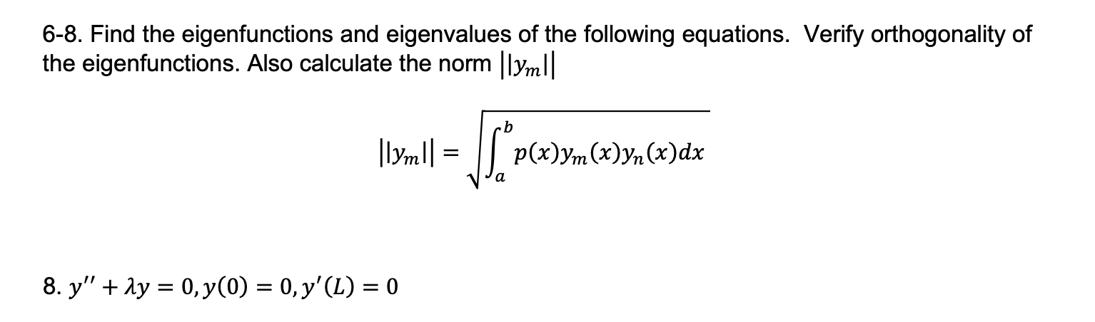 Solved 6-8. Find the eigenfunctions and eigenvalues of the | Chegg.com