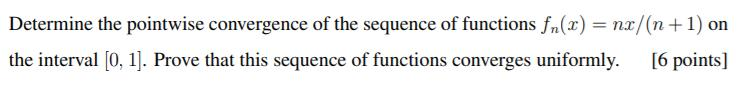 Solved Determine the pointwise convergence of the sequence | Chegg.com
