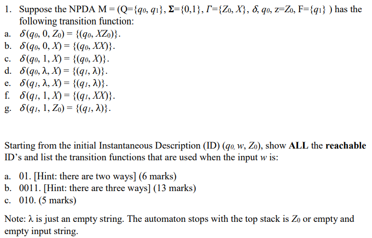 Solved 1. Suppose the NPDA M = (Q={qo, q₁}, E={0,1}, r={Zo, | Chegg.com