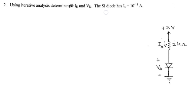 Solved 2. Using iterative analysis determine the lo and Vp. | Chegg.com