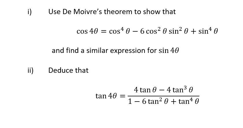 Solved i) ii) Use De Moivre's theorem to show that and find | Chegg.com