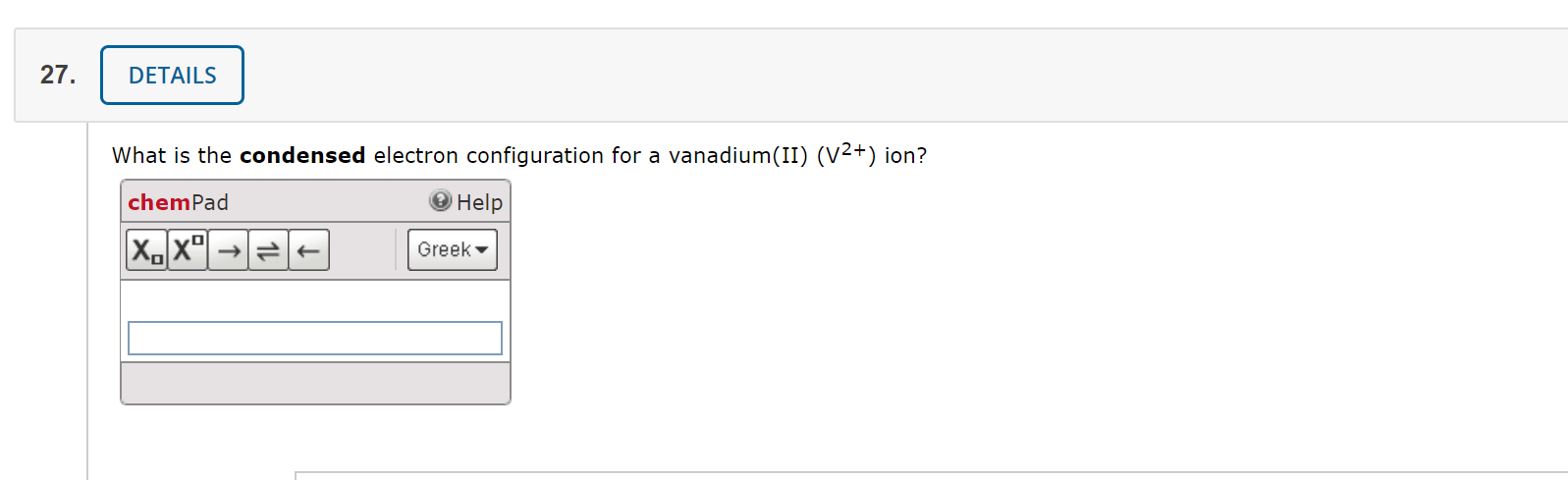 Solved 27. DETAILS What is the condensed electron | Chegg.com