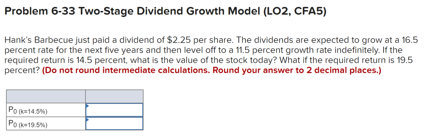 Solved Problem 6-33 Two-Stage Dividend Growth Model (LO2, | Chegg.com