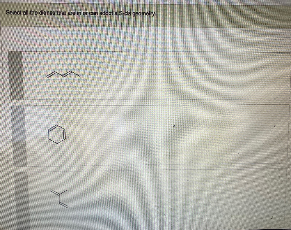 Solved Which of the dienes are in or can adopt a | Chegg.com