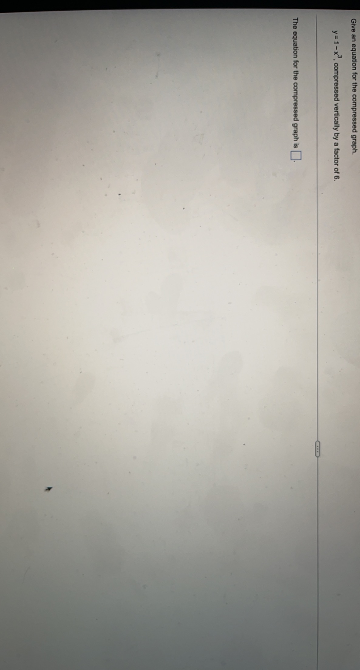 Solved Give an equation for the compressed graph. y=1-x³, | Chegg.com