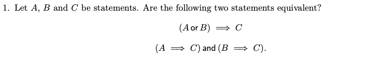 Solved 1. Let A, B and C be statements. Are the following | Chegg.com