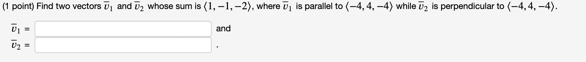 Solved 1 point) Find two vectors vˉ1 and vˉ2 whose sum is | Chegg.com