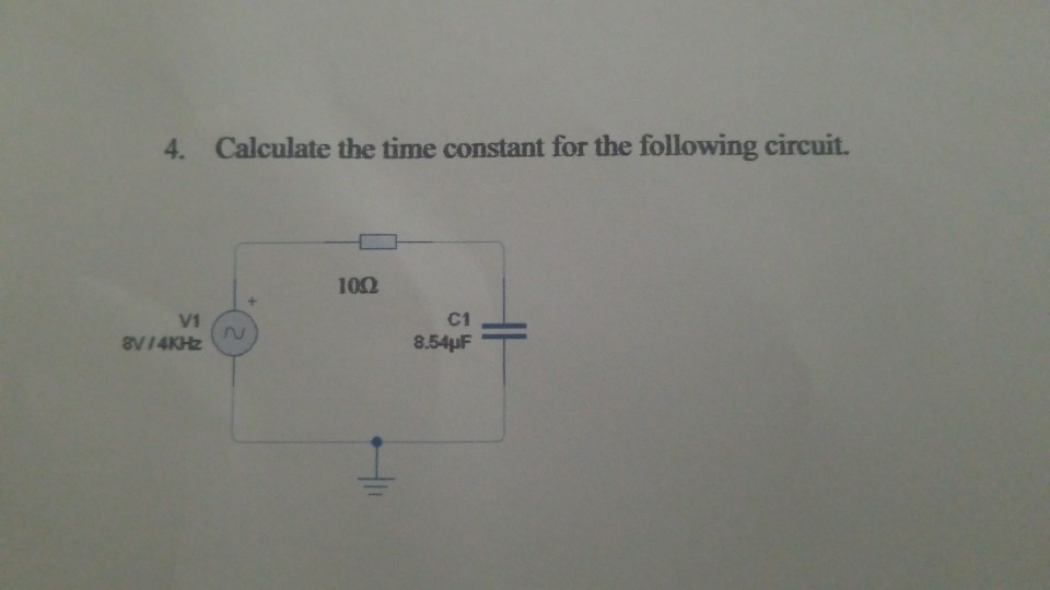 Solved 4. Calculate the time constant for the following | Chegg.com