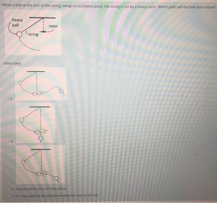 Solved When a ball at the end of the string swings to its | Chegg.com