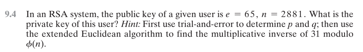 Solved 9.4 In an RSA system, the public key of a given user | Chegg.com