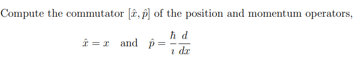 Solved Compute the commutator [x^,p^] of the position and | Chegg.com