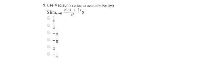 Solved 9.Use Maclaurin series to evaluate the limit 1 | Chegg.com