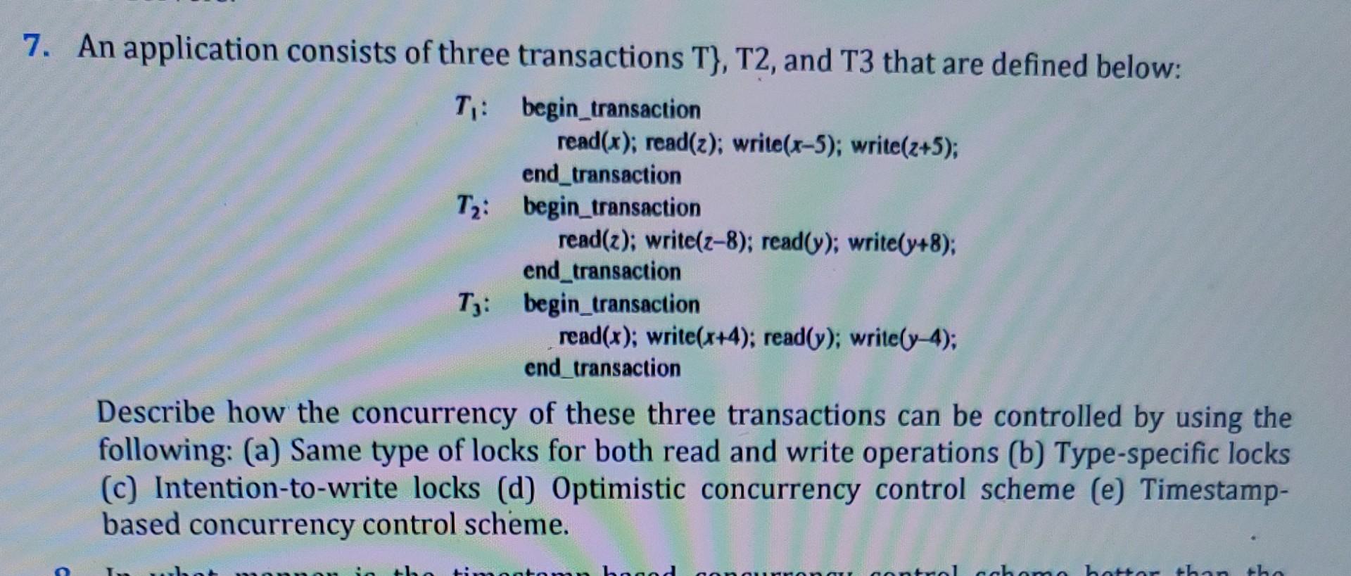 Solved An application consists of three transactions T, ﻿and | Chegg.com