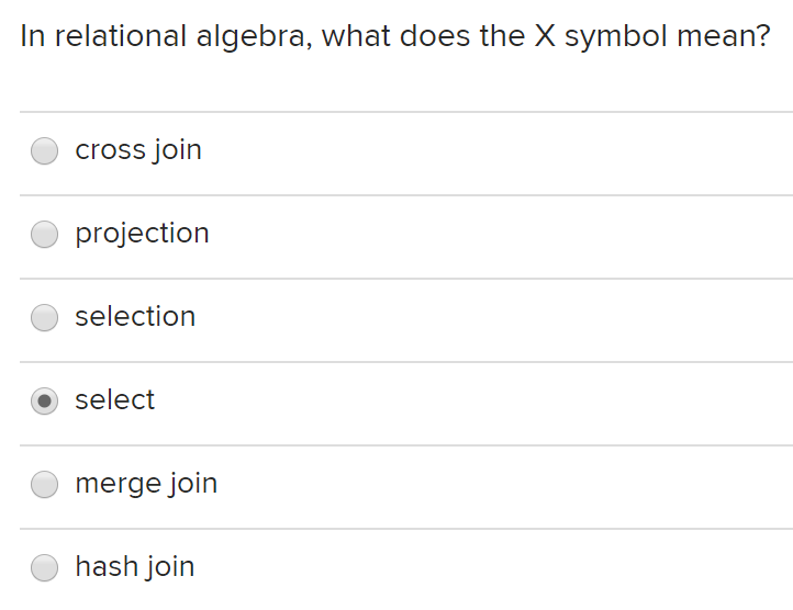 Solved In relational algebra, what does the X symbol mean? O | Chegg.com