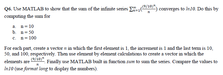 Solved Q6. Use MATLAB to show that the sum of the infinite | Chegg.com