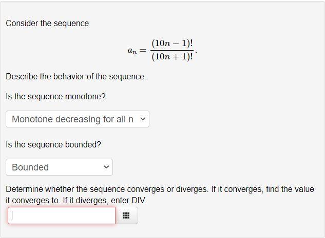 Solved Consider the sequence an (10n - 1)! (10n + 1)! | Chegg.com