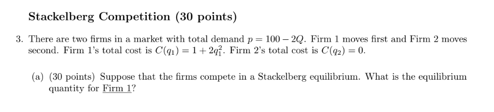 Stackelberg Competition (30 points) There are two | Chegg.com