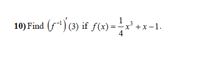 10) Find (f−1)′(3) if f(x)=41x3+x−1. | Chegg.com