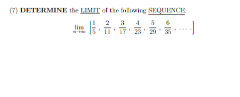 Solved (7) DETERMINE the LIMIT of the following SEQUENCE: | Chegg.com
