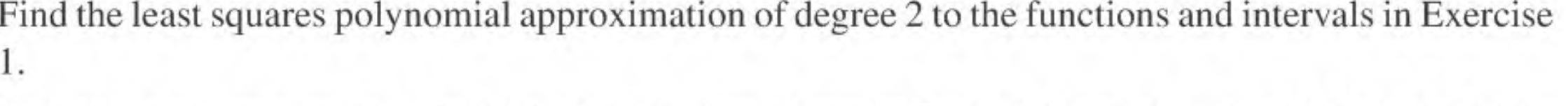 Solved Find the least squares polynomial approximation of | Chegg.com