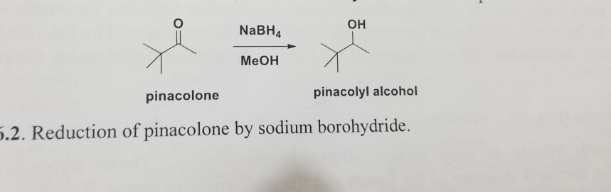 Solved он NaBH4 pinacolyl alcohol pinacolone .2. Reduction | Chegg.com