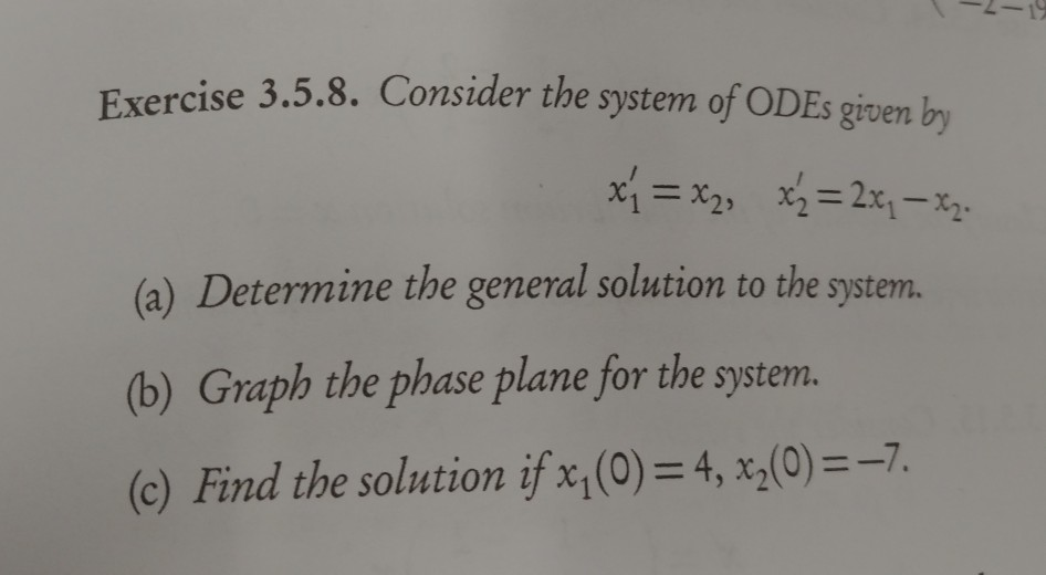 Solved Exercise 3.5.8. Consider the system of ODEs given bn | Chegg.com