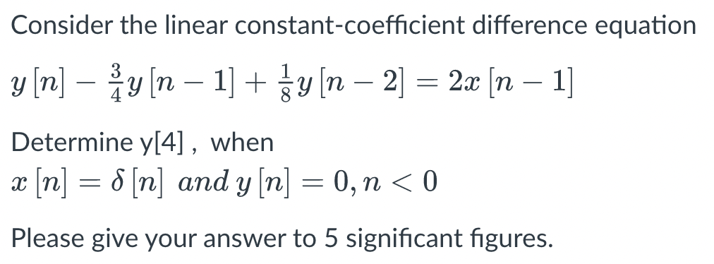 Solved = Consider the linear constant-coefficient difference | Chegg.com