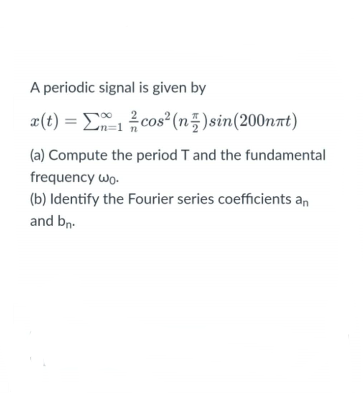 Solved A periodic signal is given by x(t) = E= cos? | Chegg.com