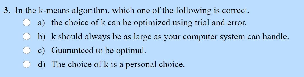 Solved 3. In the k-means algorithm, which one of the | Chegg.com
