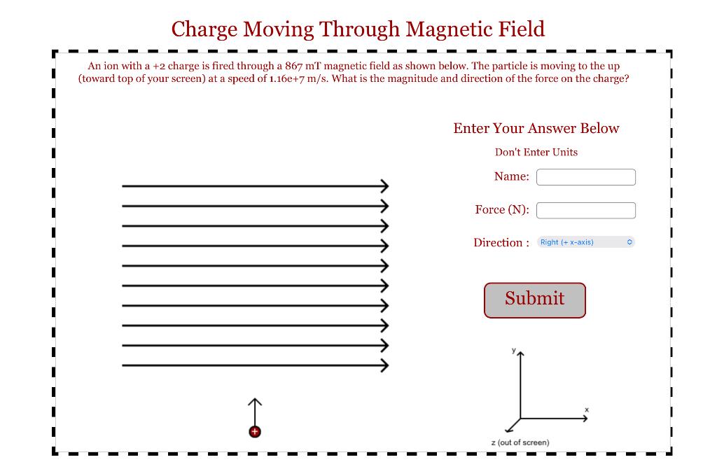 Solved Charge Moving Through Magnetic Field An ion with a +2 | Chegg.com