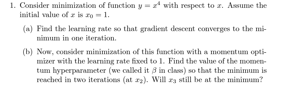 Solved Consider minimization of function y=x4 with respect | Chegg.com