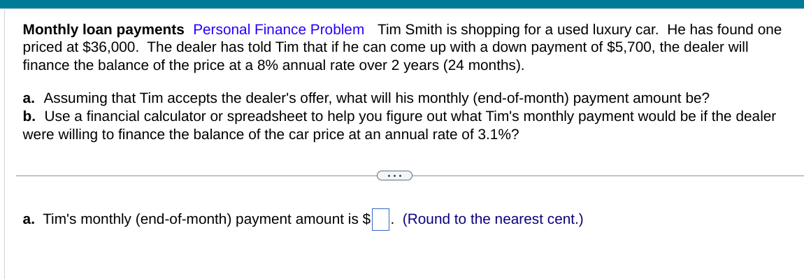 Solved Monthly loan payments Personal Finance Problem Tim | Chegg.com