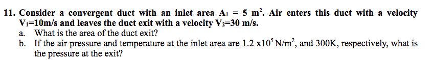 Solved 11. Consider a convergent duct with an inlet area A1 | Chegg.com